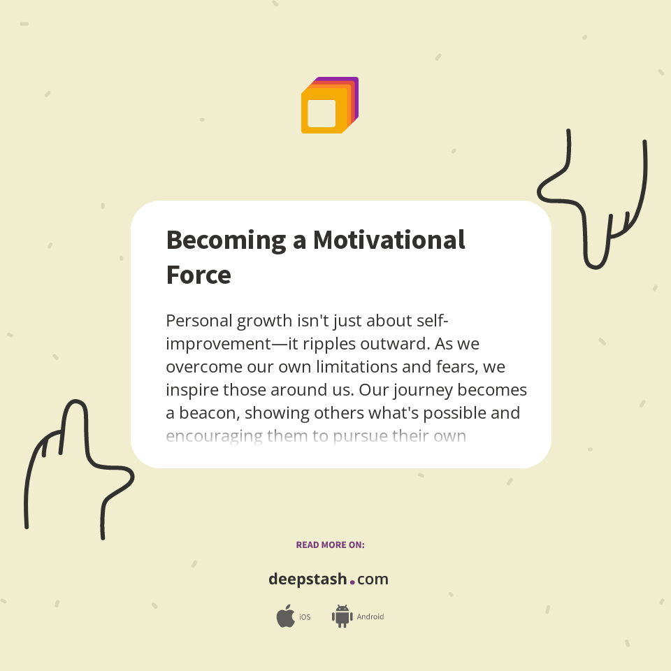 Becoming a Motivational Force - Deepstash