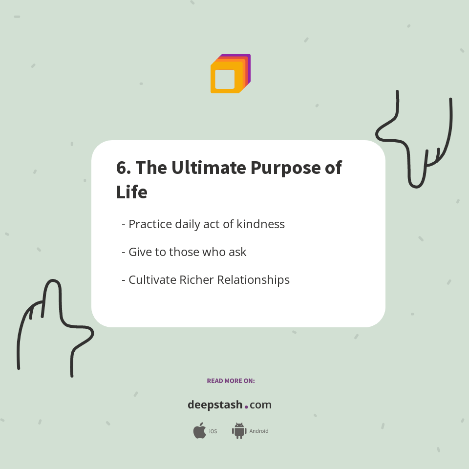 6. The Ultimate Purpose of Life - Deepstash
