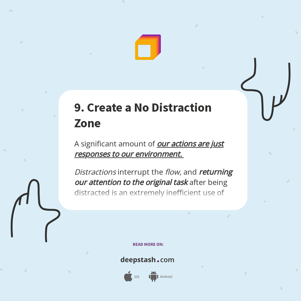 9. Create a No Distraction Zone - Deepstash
