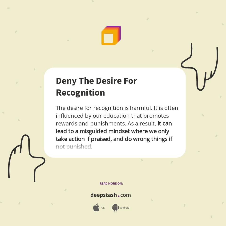 Deny The Desire For Recognition - Deepstash