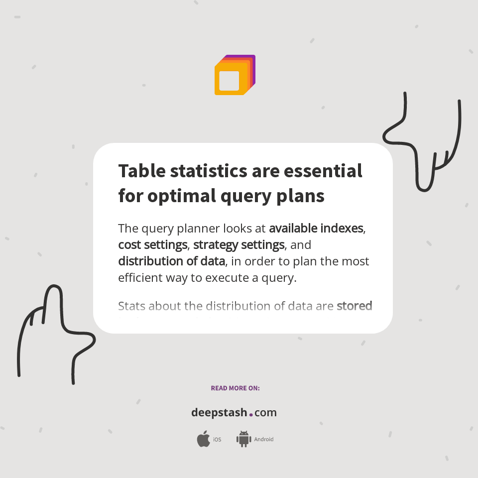 Table statistics are essential for optimal query plans - Deepstash