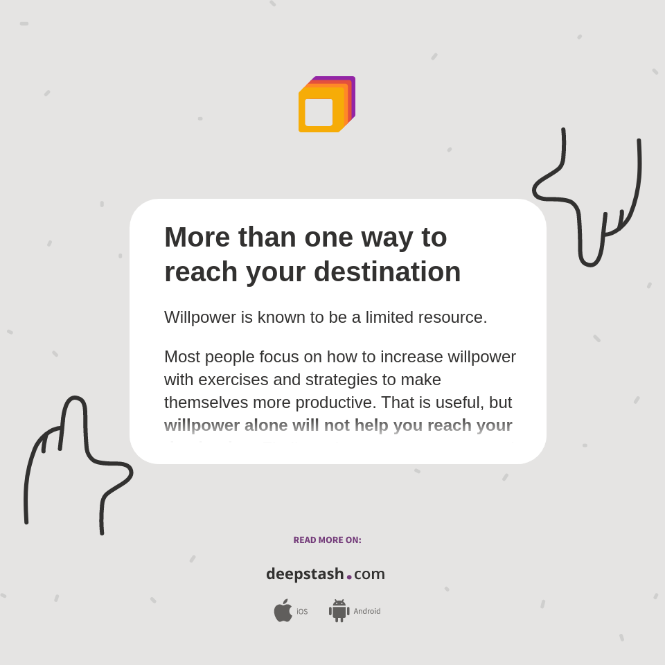 More than one way to reach your destination - Deepstash