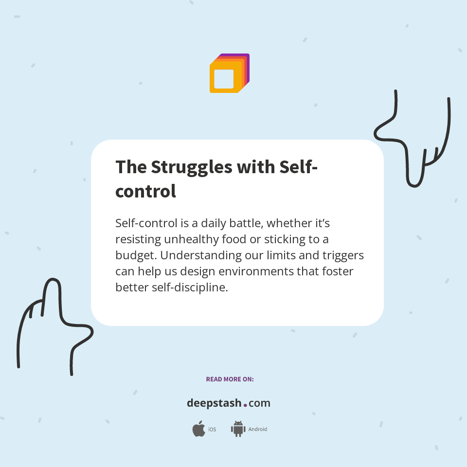 The Struggles with Self-control - Deepstash