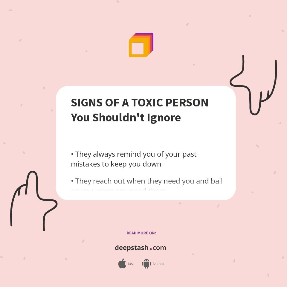 SIGNS OF A TOXIC PERSON You Shouldn't Ignore - Deepstash