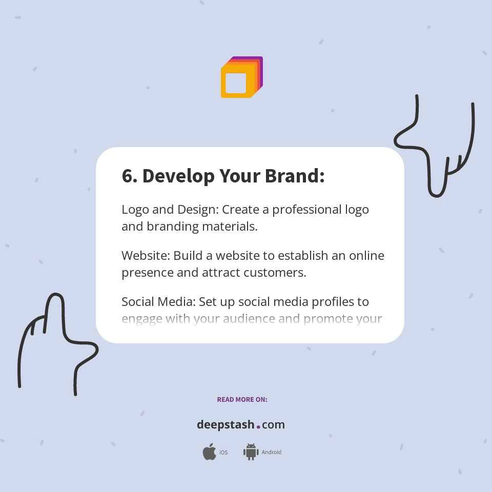6. Develop Your Brand: - Deepstash