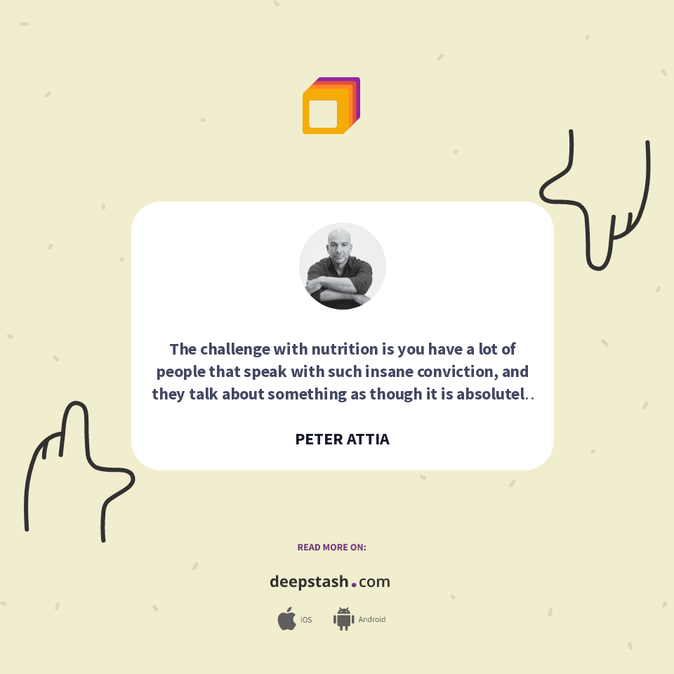 Quote by PETER ATTIA - Deepstash