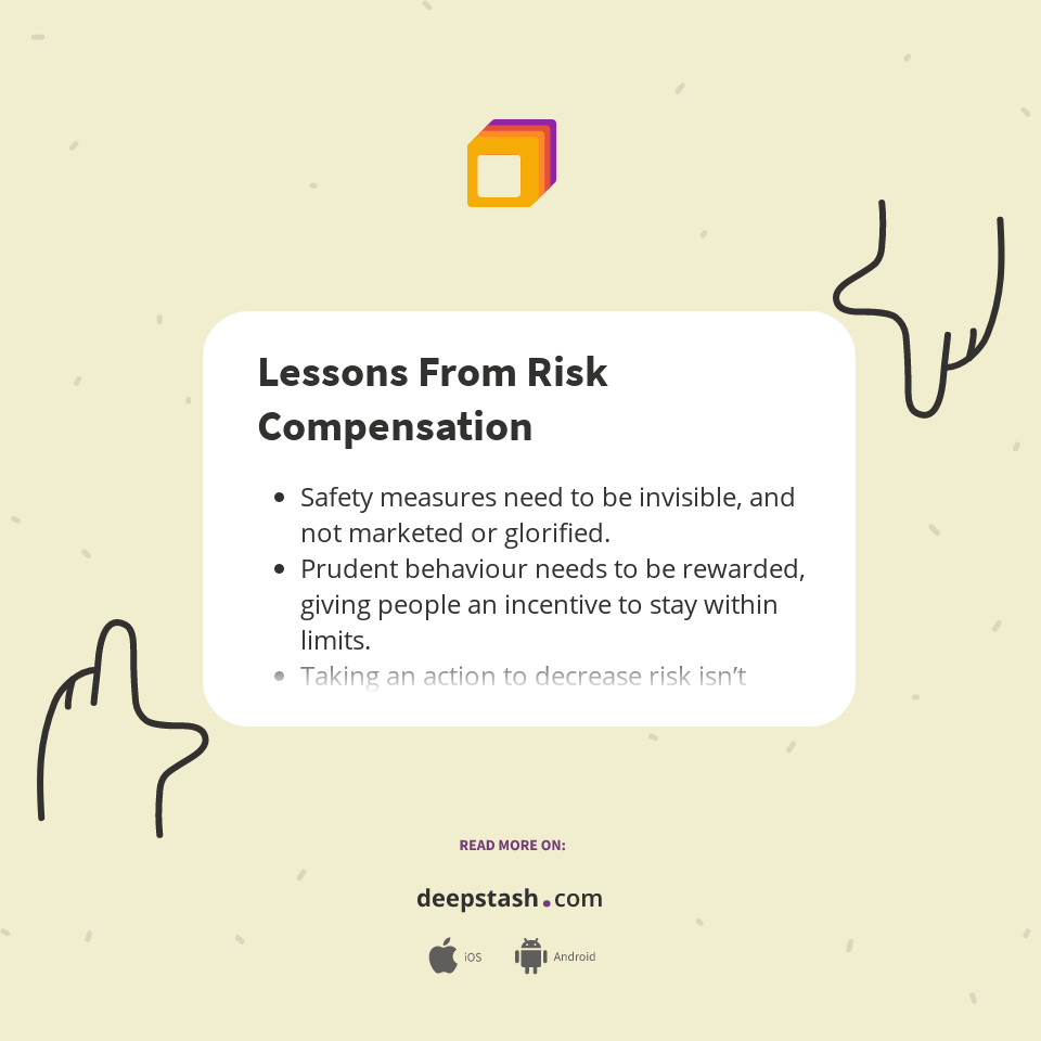 Lessons From Risk Compensation - Deepstash