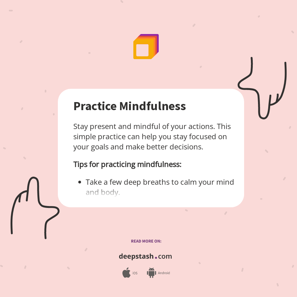 Practice Mindfulness - Deepstash