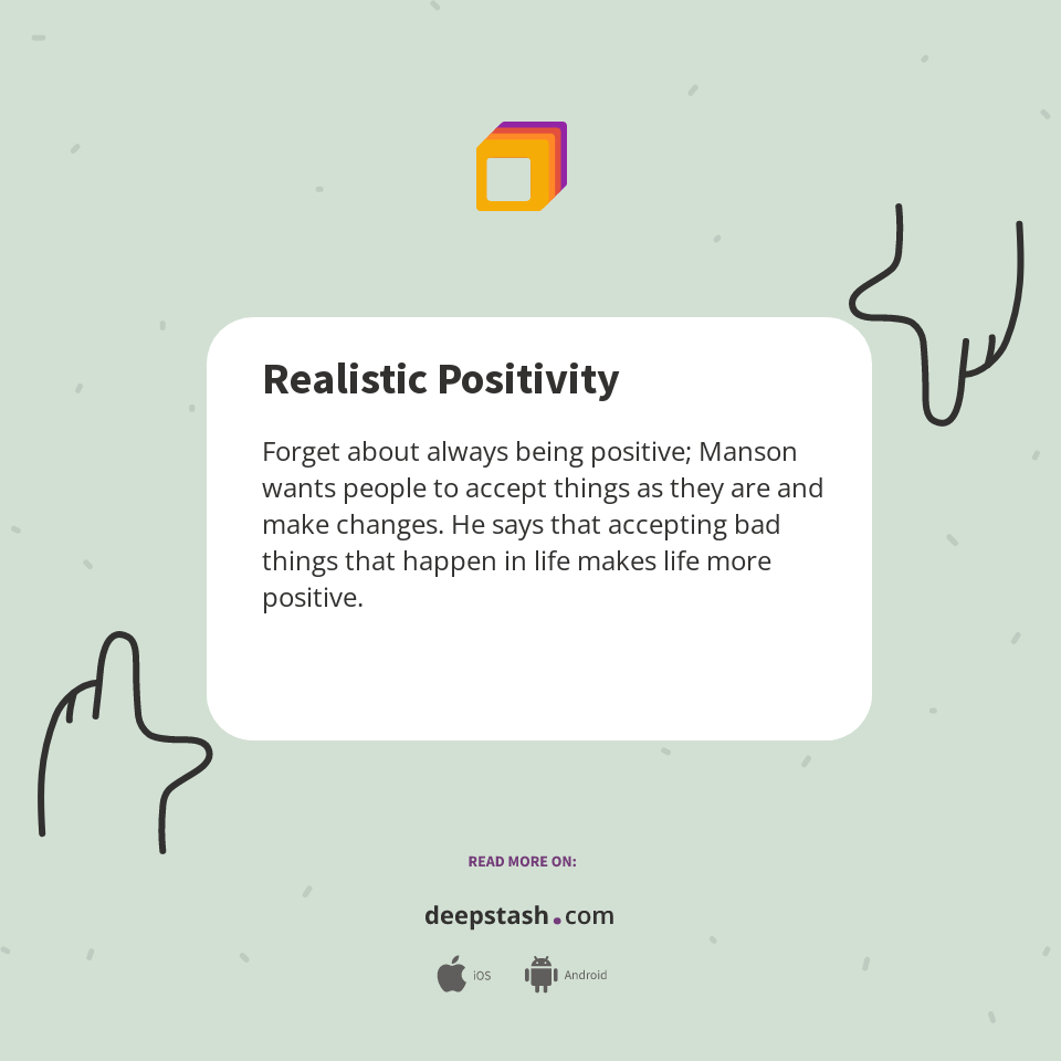Realistic Positivity - Deepstash