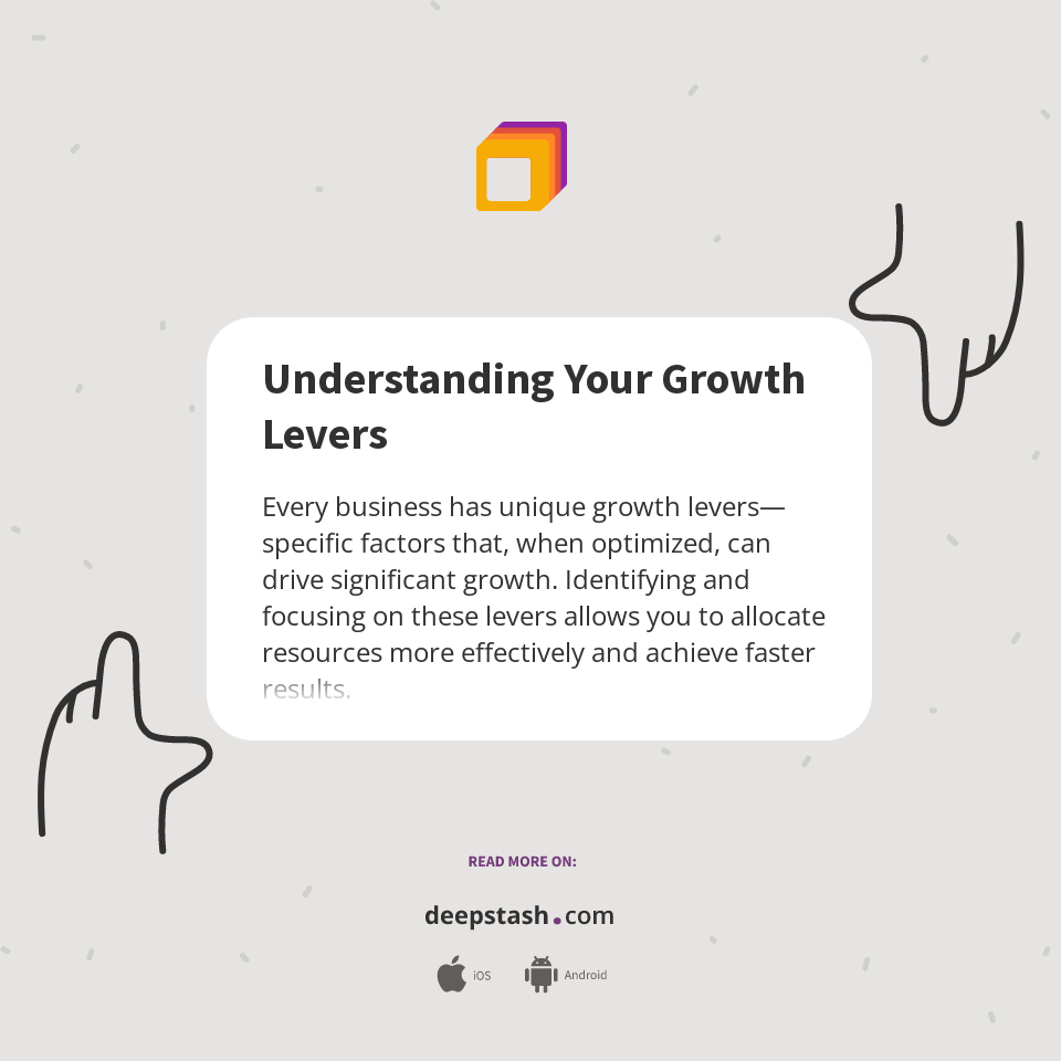 Understanding Your Growth Levers - Deepstash