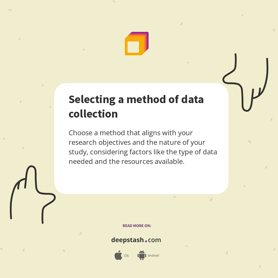 Selecting a method of data collection - Deepstash