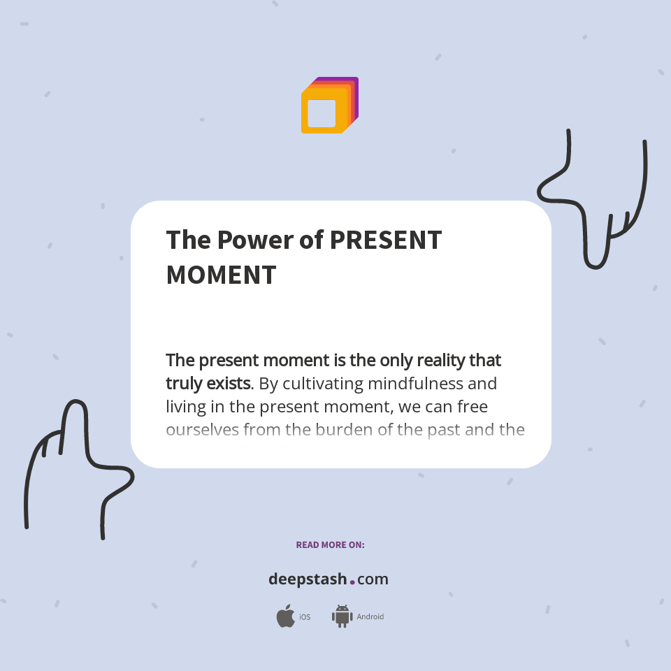 The Power of PRESENT MOMENT - Deepstash