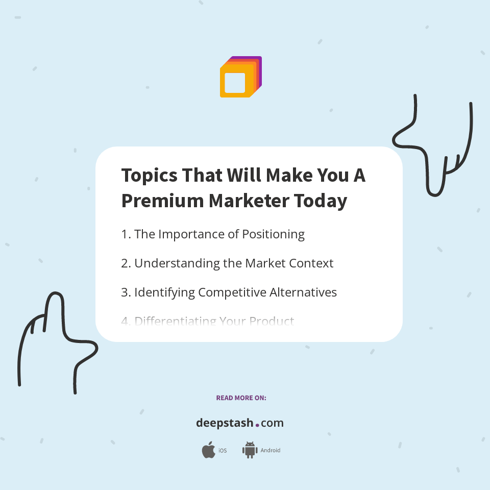 Topics That Will Make You A Premium Marketer Today - Deepstash