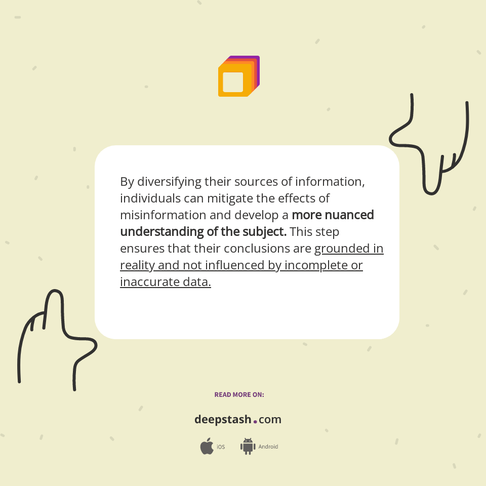 By diversifying their sources of information, individuals can mitigate... - Deepstash