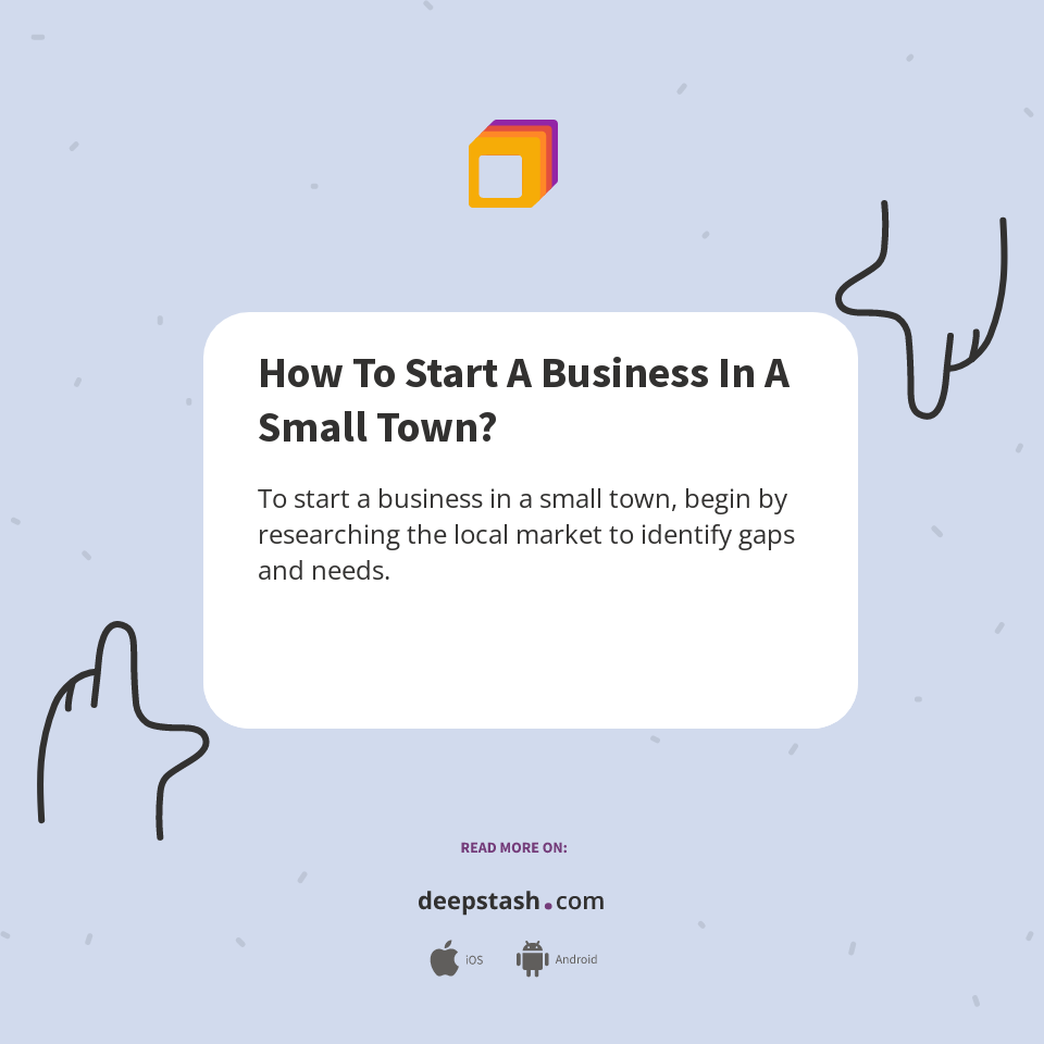 How To Start A Business In A Small Town? - Deepstash