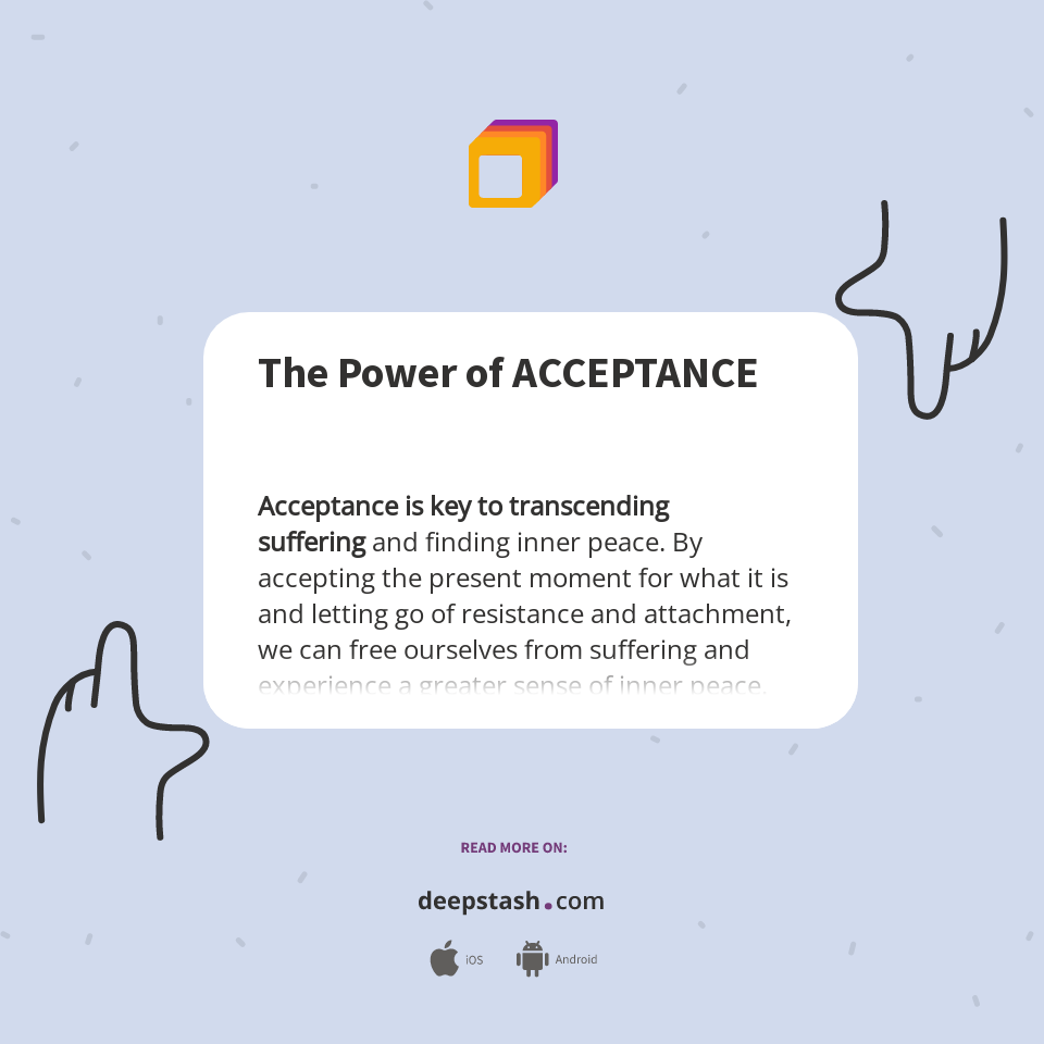 The Power of ACCEPTANCE - Deepstash