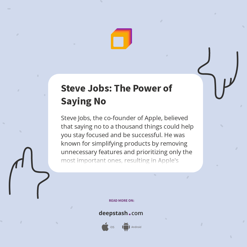 Steve Jobs: The Power of Saying No - Deepstash