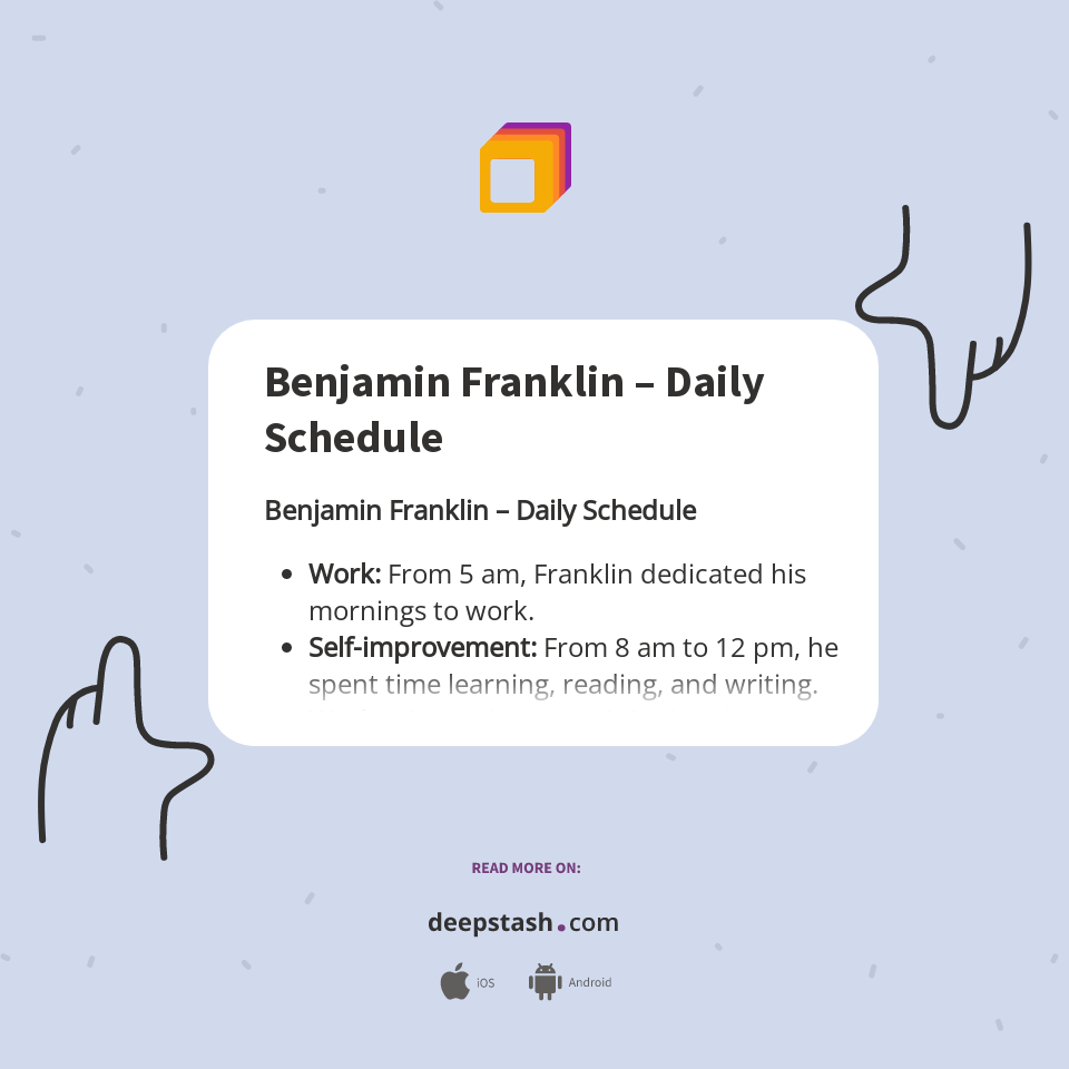 Benjamin Franklin – Daily Schedule - Deepstash
