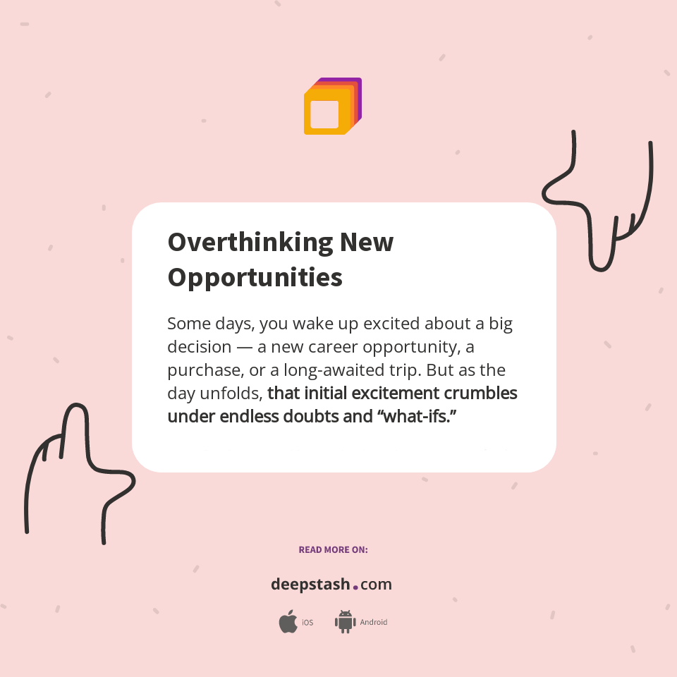 Overthinking New Opportunities - Deepstash
