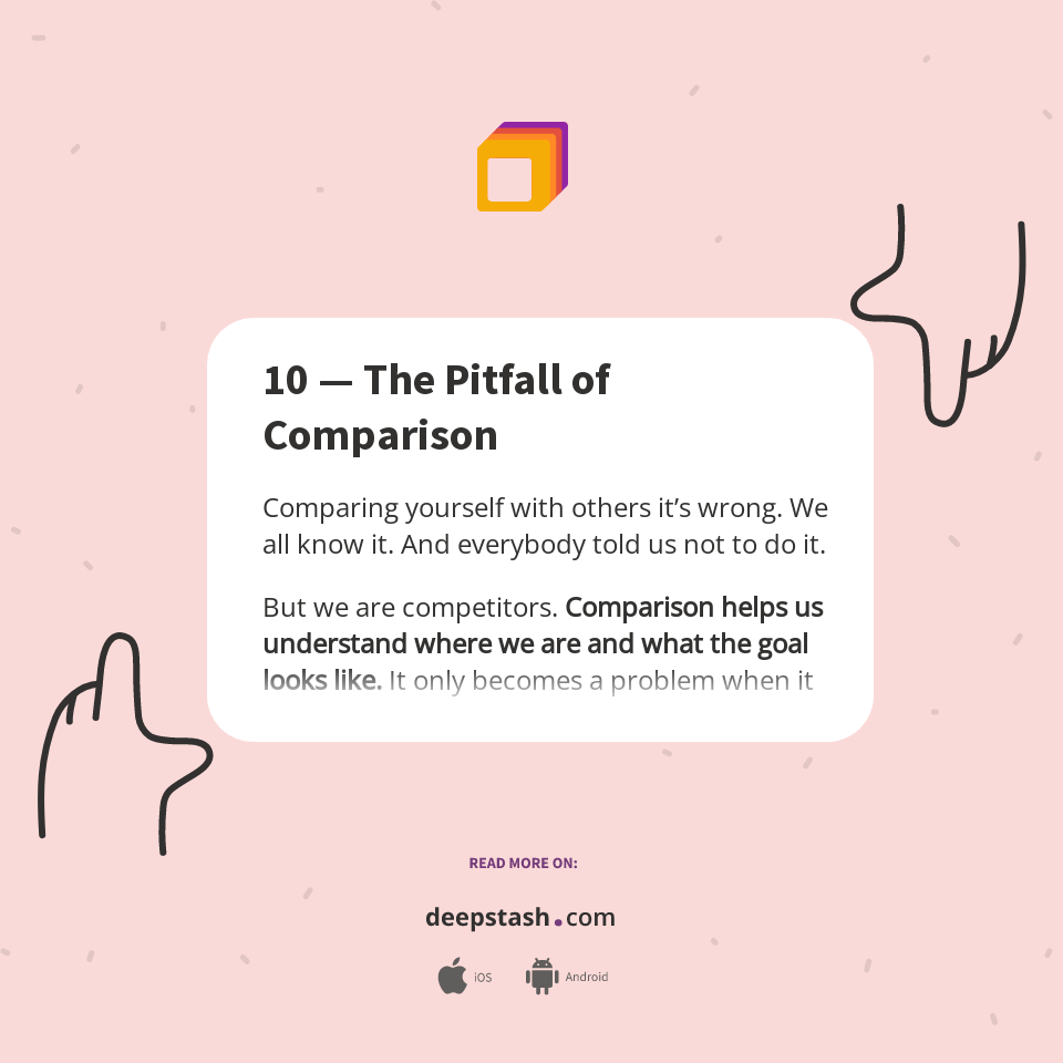 10 — The Pitfall of Comparison - Deepstash