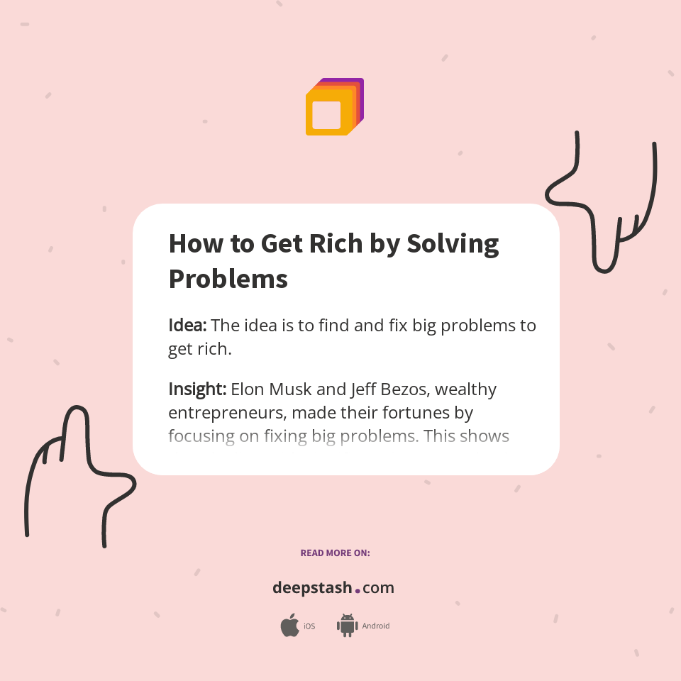 How to Get Rich by Solving Problems - Deepstash