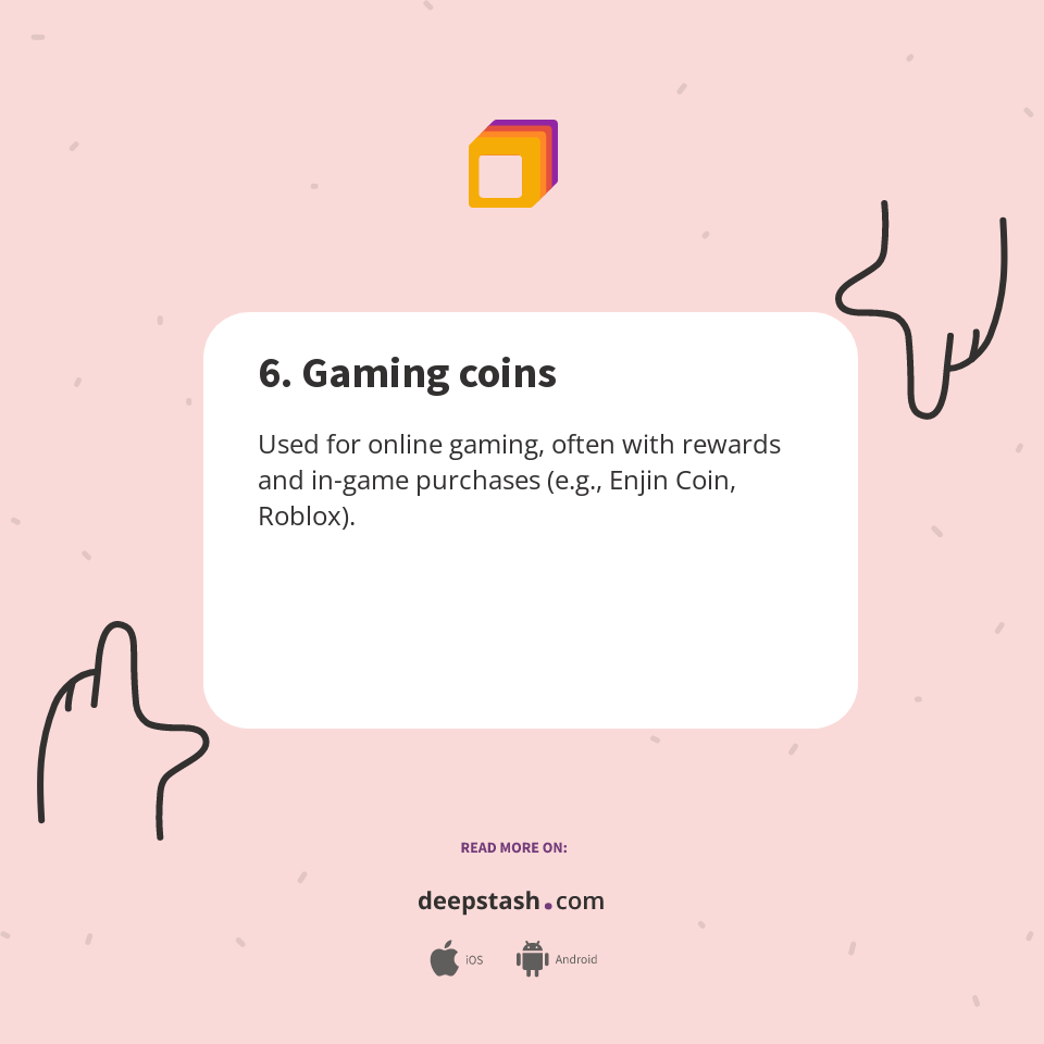 6. Gaming coins - Deepstash
