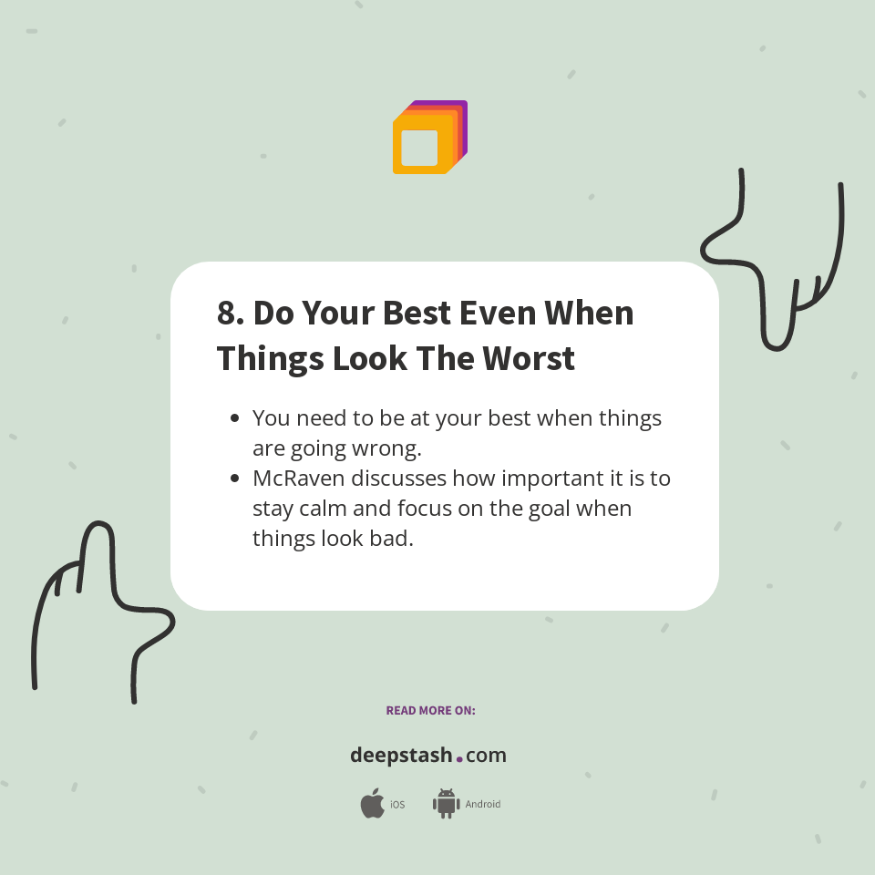 8. Do Your Best Even When Things Look The Worst - Deepstash