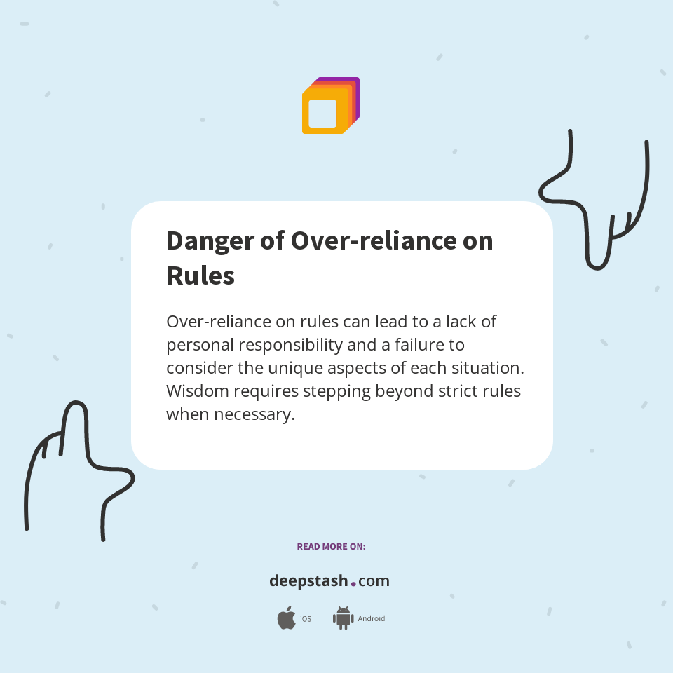 Danger of Over-reliance on Rules - Deepstash