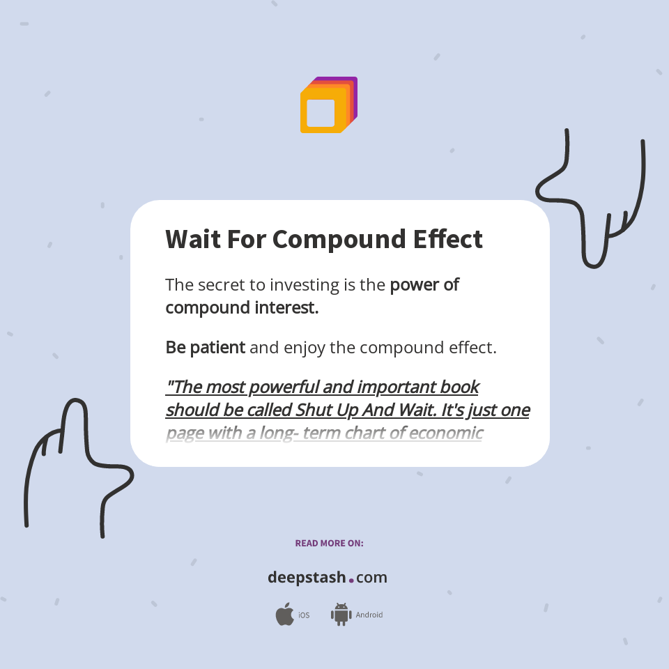 Wait For Compound Effect - Deepstash