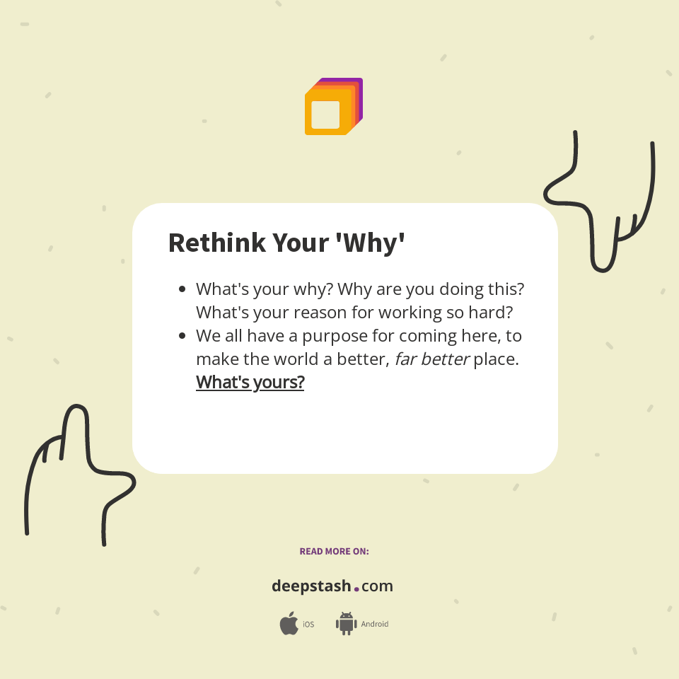 Rethink Your 'Why' - Deepstash