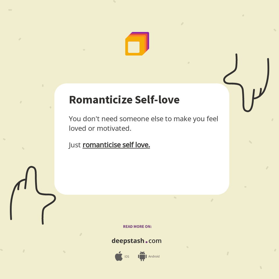 Romanticize Self-love - Deepstash