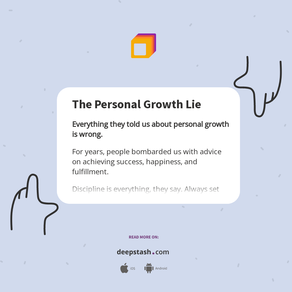 The Personal Growth Lie - Deepstash