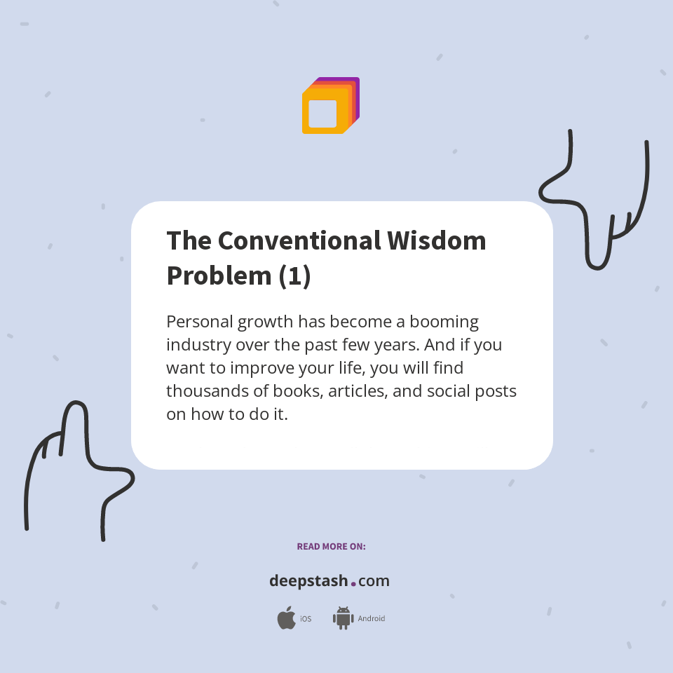 The Conventional Wisdom Problem (1) - Deepstash