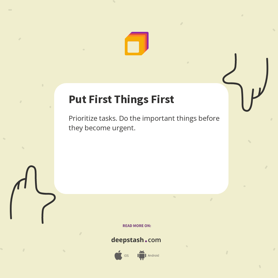 Put First Things First - Deepstash