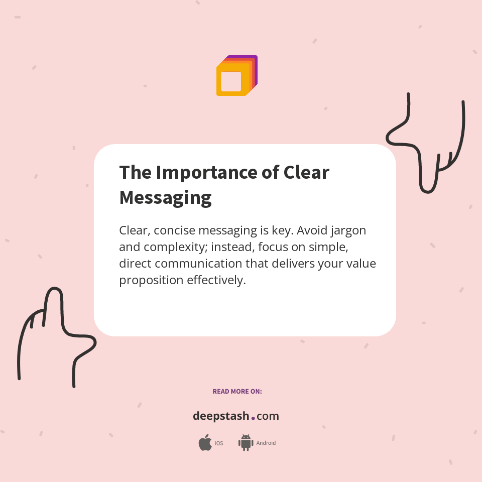 The Importance of Clear Messaging - Deepstash