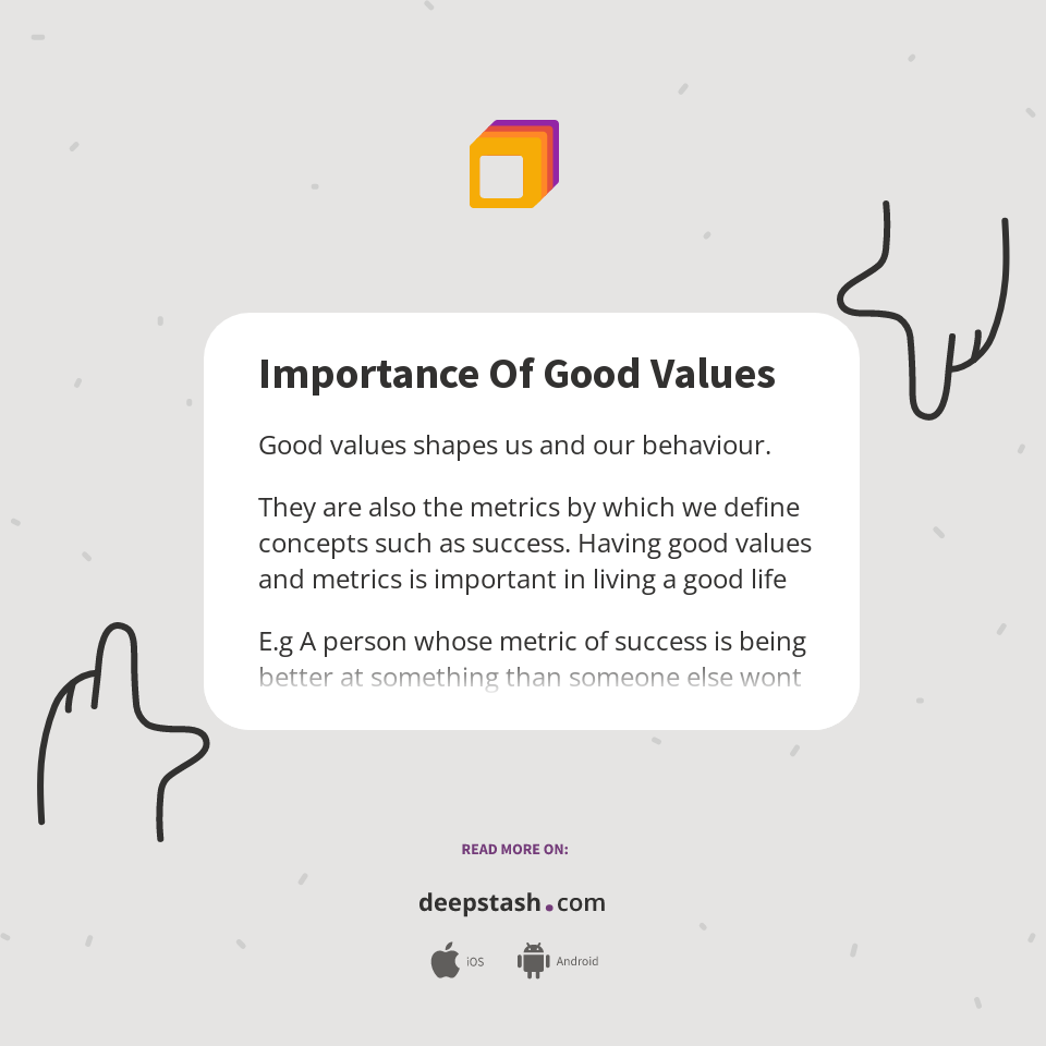 Importance Of Good Values - Deepstash