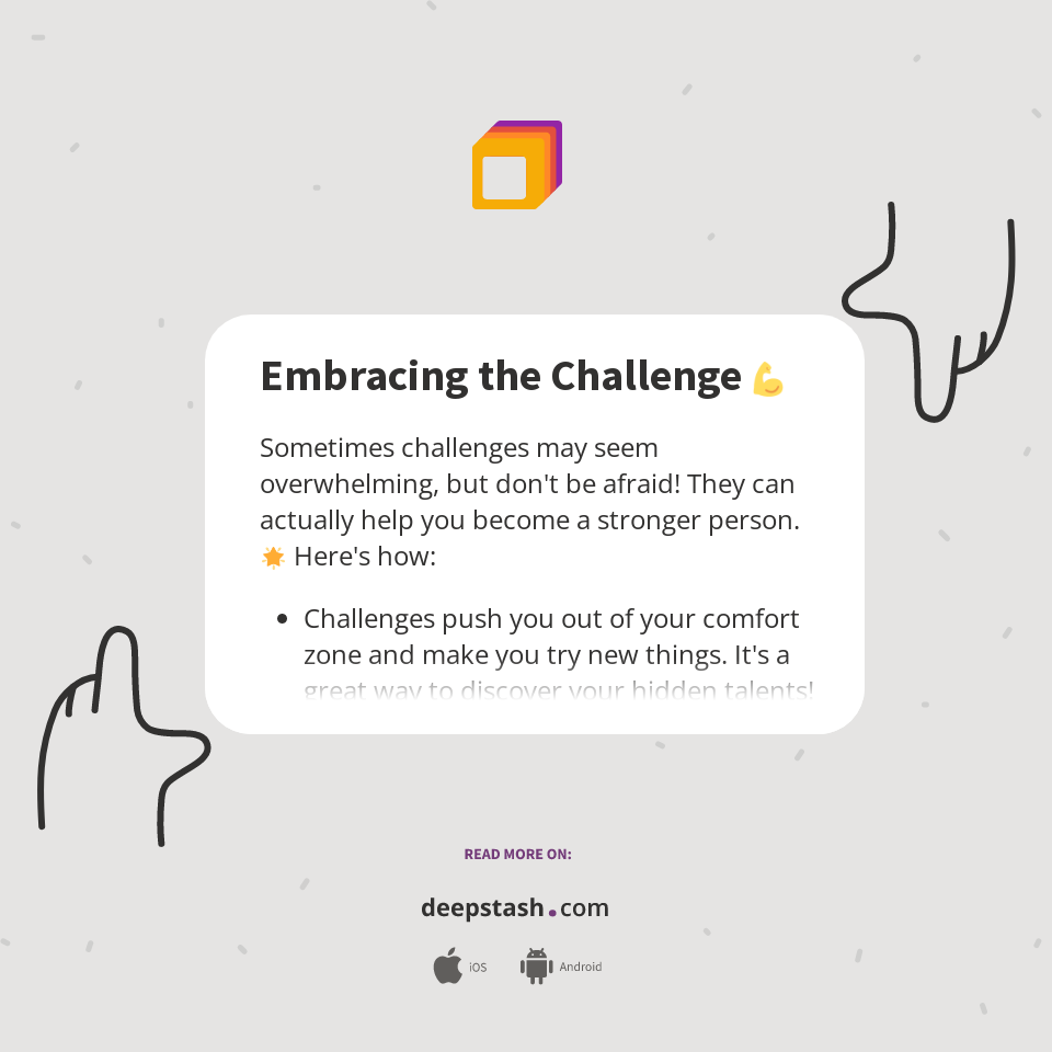 Embracing the Challenge 💪 - Deepstash