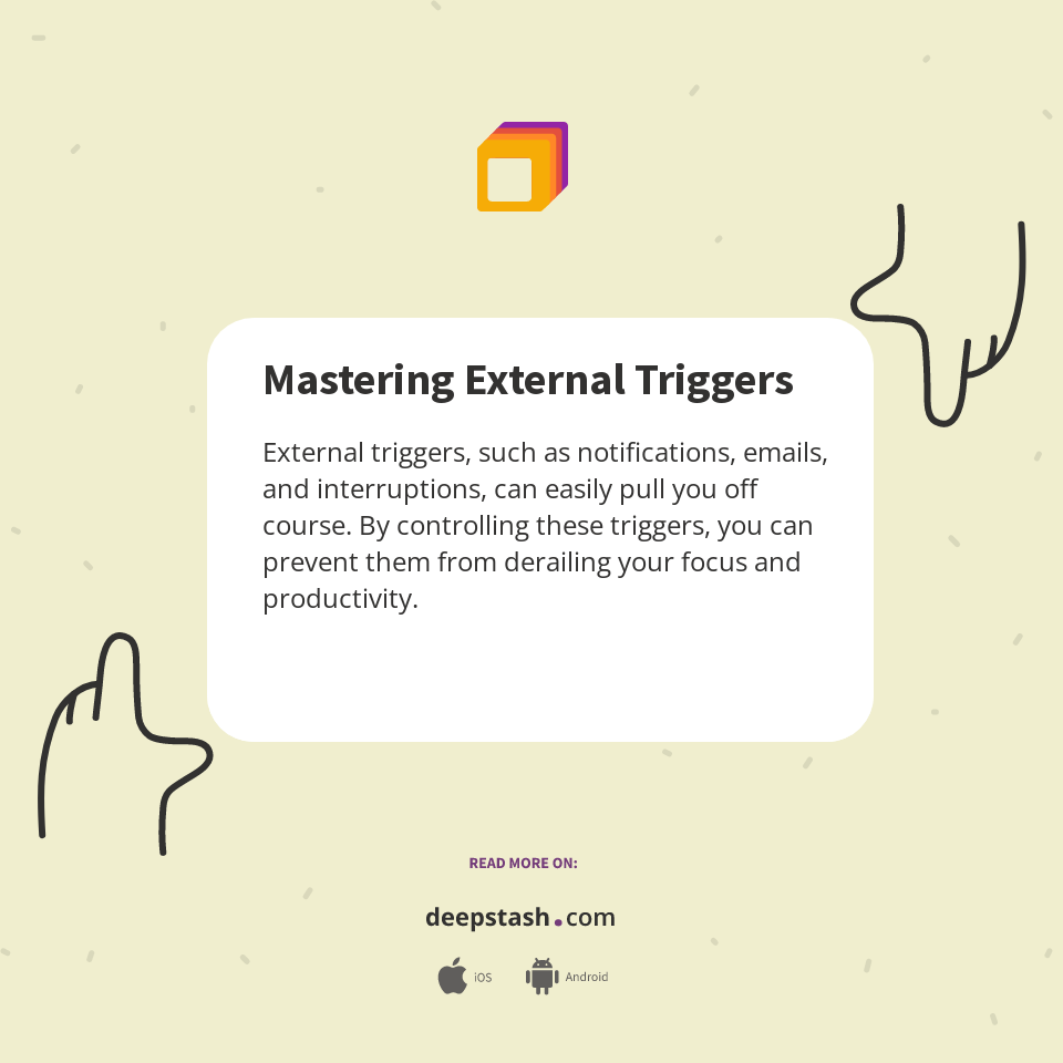 Mastering External Triggers - Deepstash