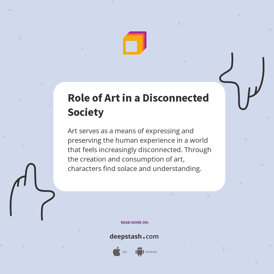Role of Art in a Disconnected Society - Deepstash
