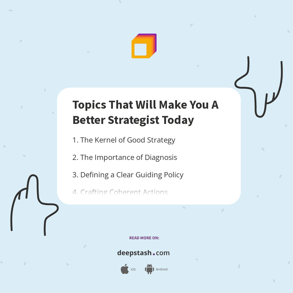 Topics That Will Make You A Better Strategist Today - Deepstash