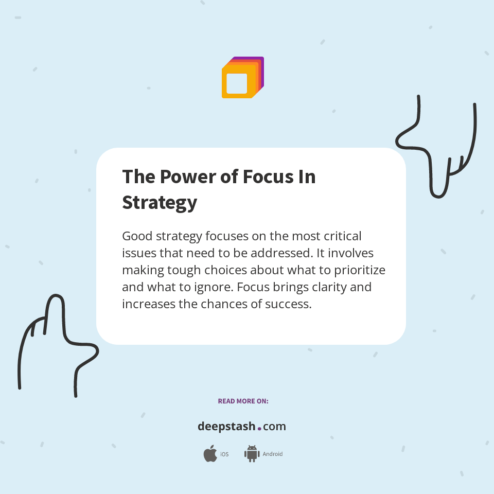 The Power of Focus In Strategy - Deepstash