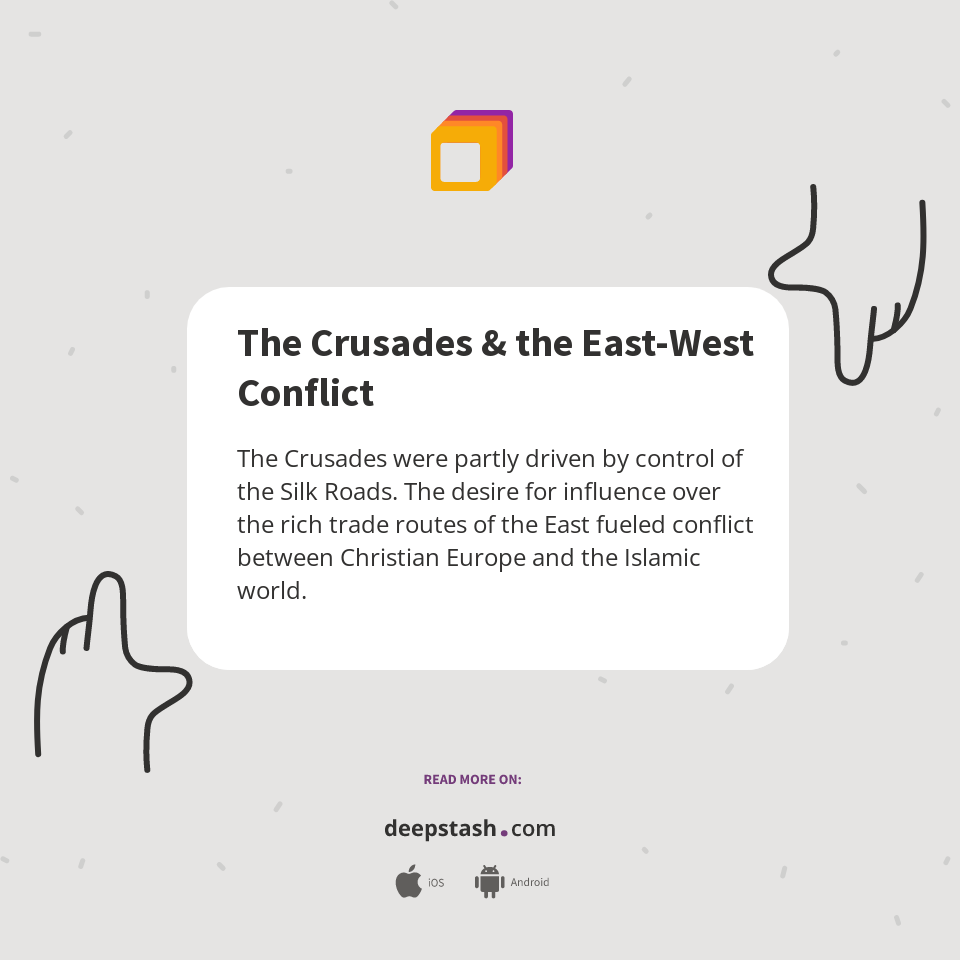The Crusades & the East-West Conflict - Deepstash