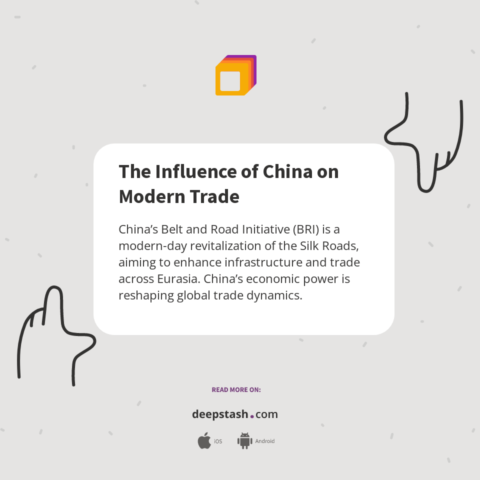 The Influence of China on Modern Trade - Deepstash