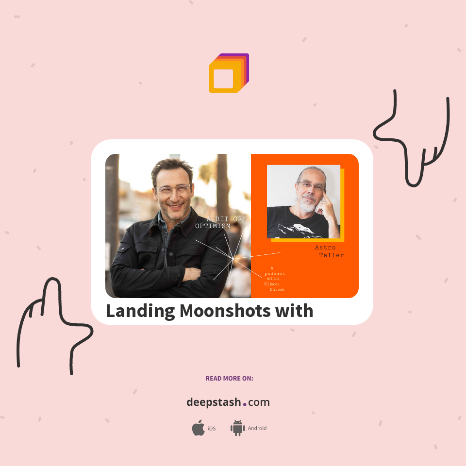 Landing Moonshots with Google’s Innovation Chief Dr. Astro Teller ...