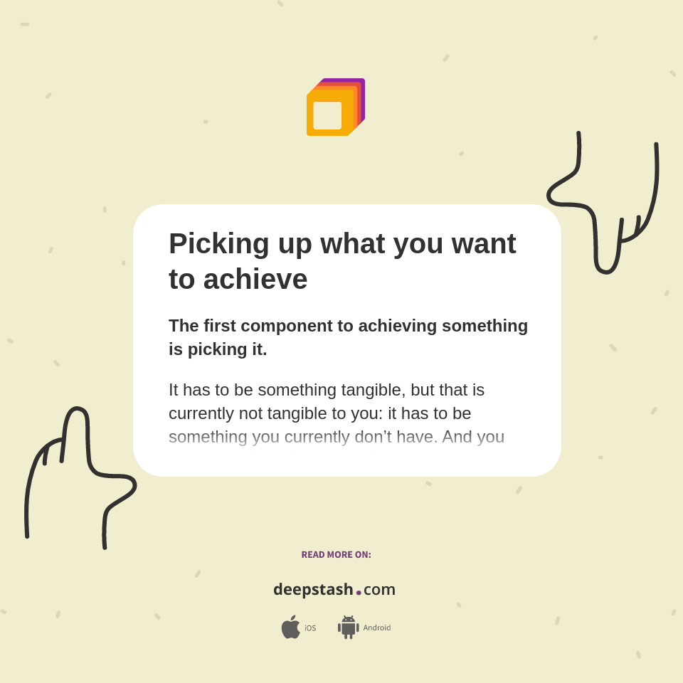 Picking up what you want to achieve - Deepstash