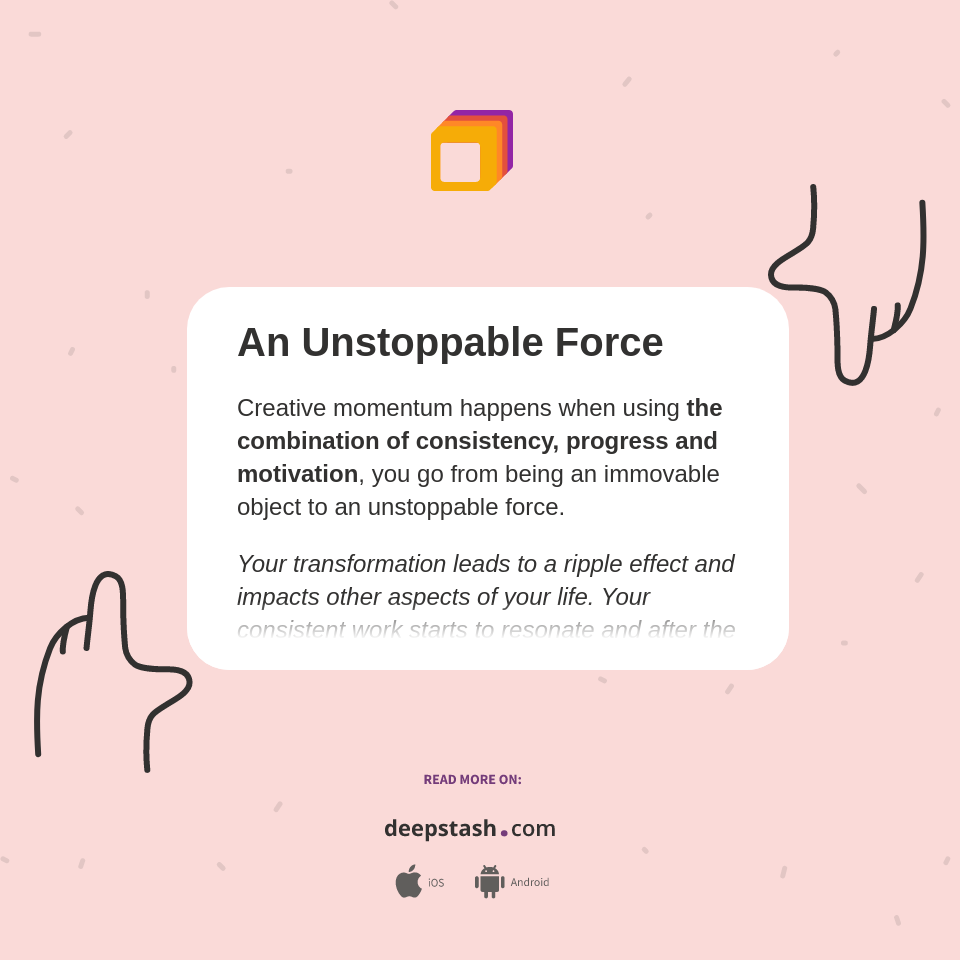 An Unstoppable Force - Deepstash