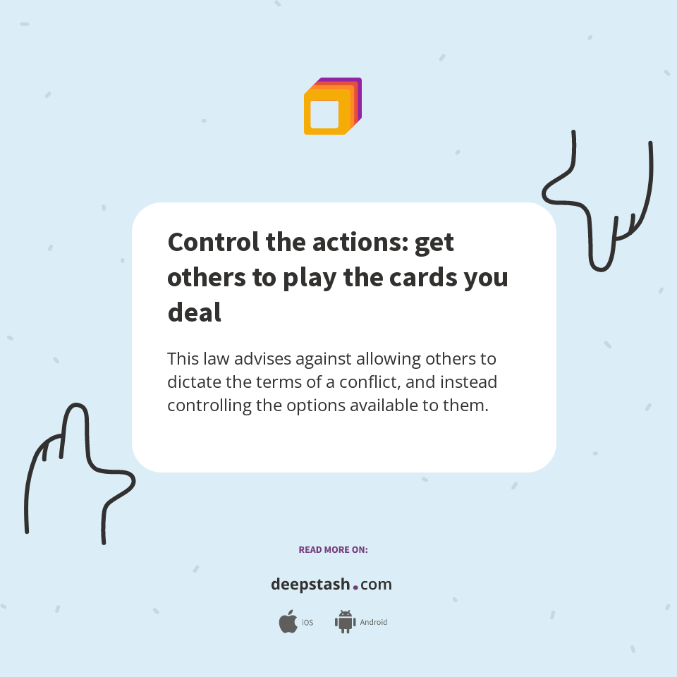 Control the actions: get others to play the cards you deal - Deepstash