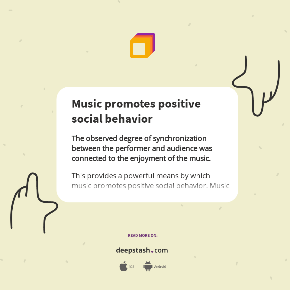 Music promotes positive social behavior - Deepstash