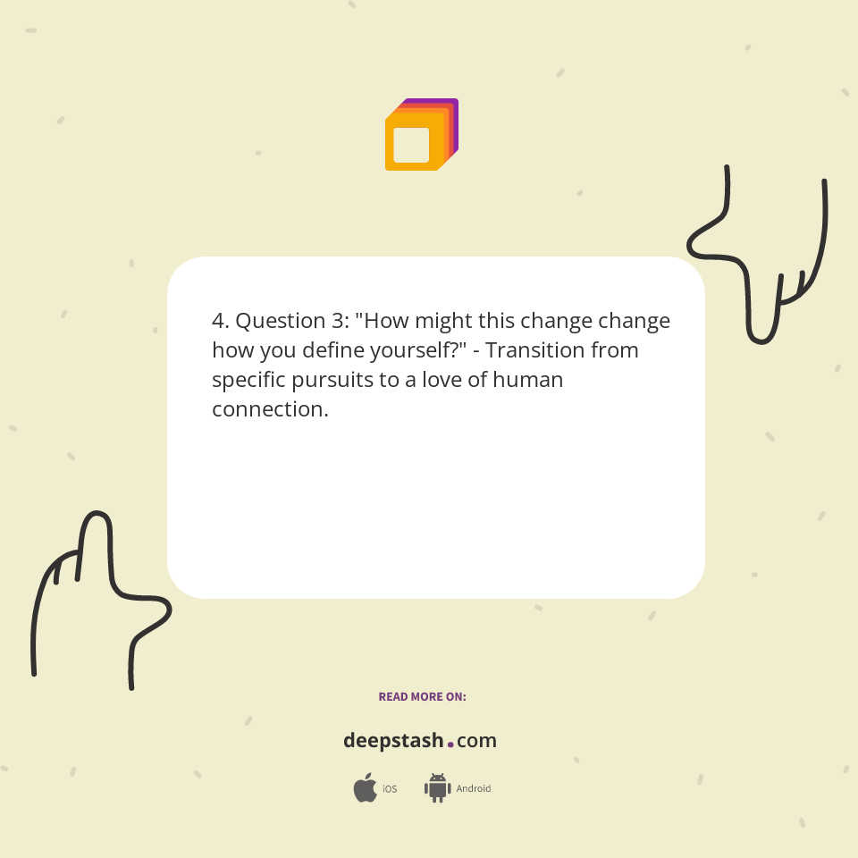 4. Question 3: "How might this change change how... - Deepstash