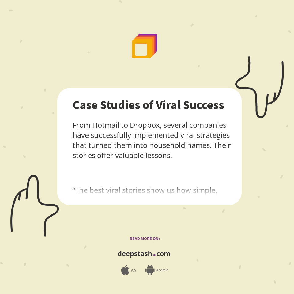 Case Studies of Viral Success - Deepstash